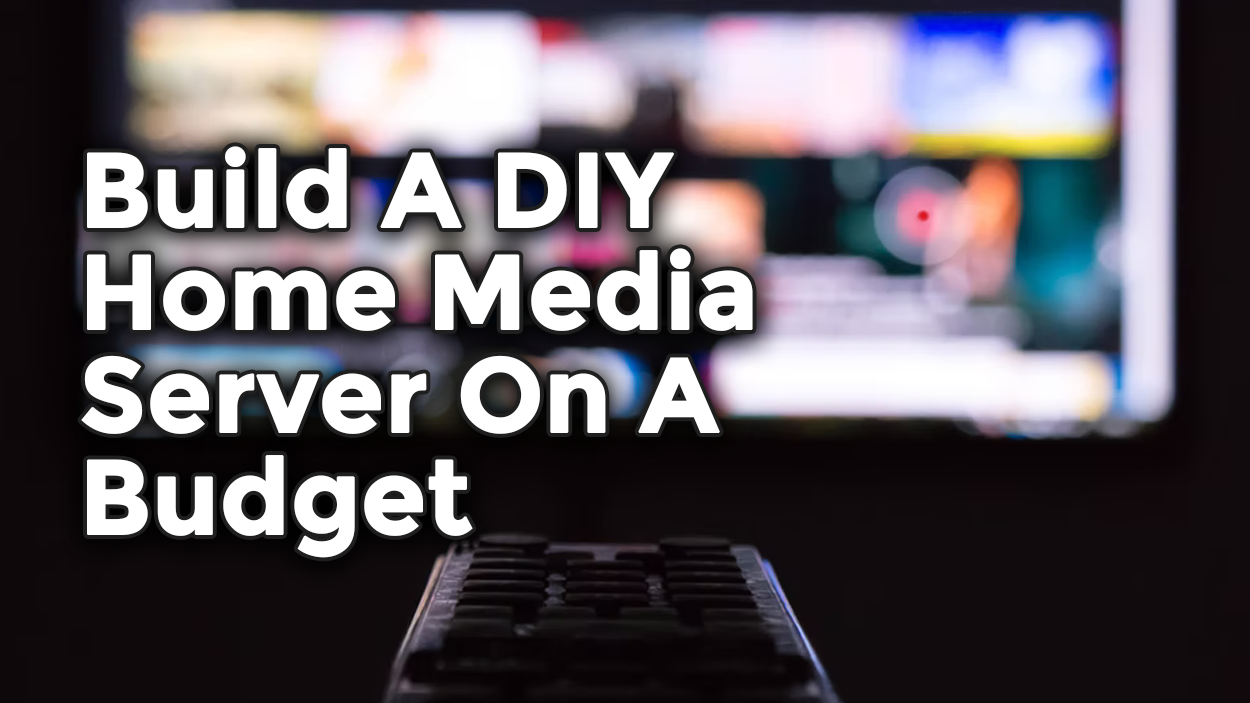 Build A DIY Home Media Server On A Budget - CCL Computers